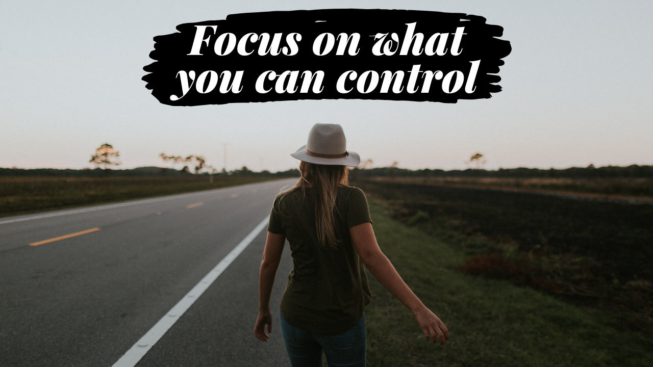 Why You Should Focus on What You Can Control | SUCCESS Why You Should Focus on What You Can Control | SUCCESS
